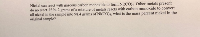 Solved Nickel can react with gaseous carbon monoxide to form | Chegg.com