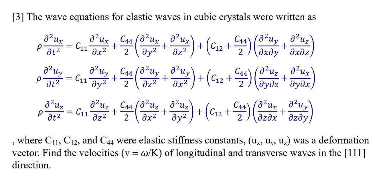 Solved [3] The Wave Equations For Elastic Waves In Cubic