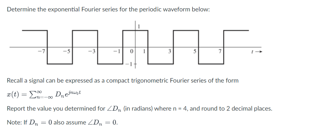 Solved Determine the exponential Fourier series for the | Chegg.com