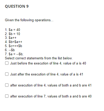 Solved QUESTION 9 Given the following operations... 1. $a=40 | Chegg.com