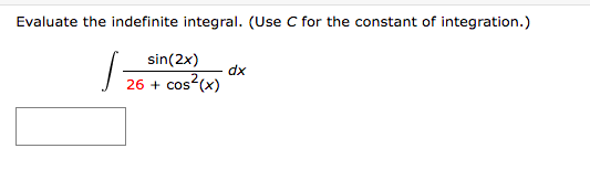 Solved Evaluate the indefinite integral. (Use C for the | Chegg.com