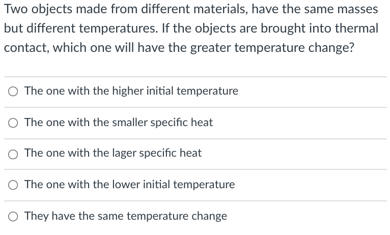 Solved Two objects made from different materials, have the | Chegg.com