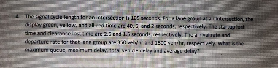 Solved 4. The signal cycle length for an intersection is 105 | Chegg.com
