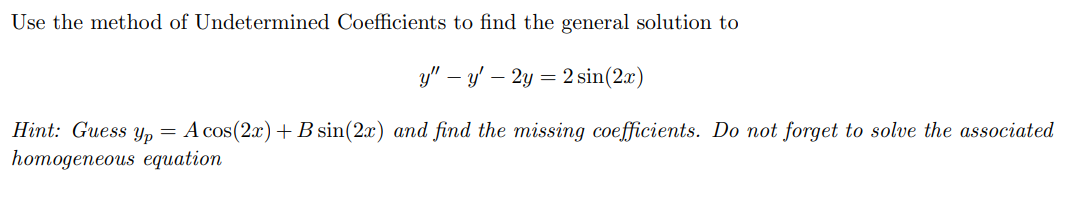 Solved Use the method of Undetermined Coefficients to find | Chegg.com