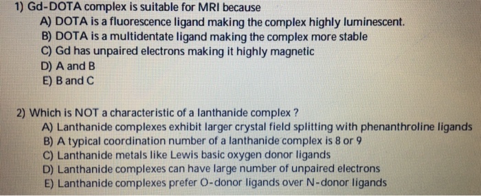 Solved 1) Gd-DOTA complex is suitable for MRI because A) | Chegg.com