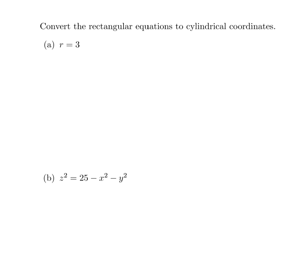 Solved Convert the rectangular equations to cylindrical | Chegg.com