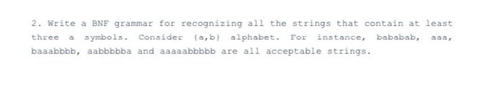 Solved 2. Write a BNF grammar for recognizing all the | Chegg.com