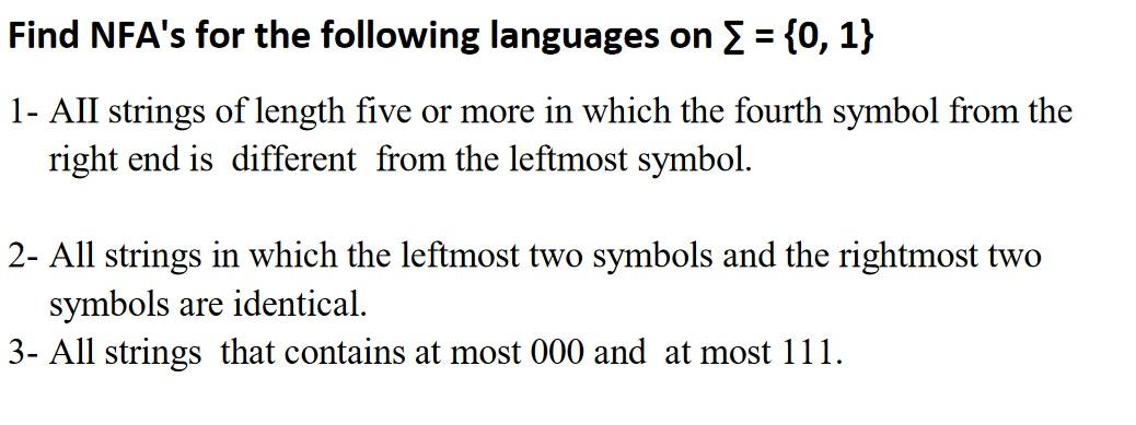 Solved Find NFA's for the following languages on { = {0, 1} | Chegg.com
