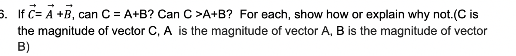 Solved If C=A+B, can C=A+B ? Can C>A+B ? For each, show how | Chegg.com