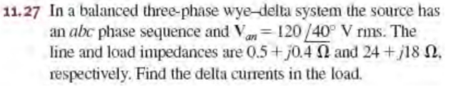 Solved 11:27 In a balanced three-phase wye-delta system the | Chegg.com