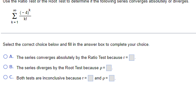 Solved Use The Ratio Lest Or The Root Lest To Determine If 