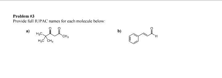 Solved Problem #3 Provide full IUPAC names for each molecule | Chegg.com