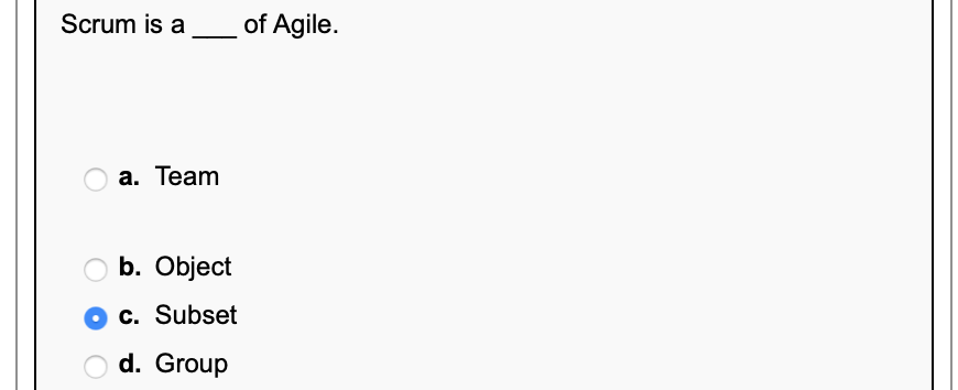 Solved Scrum Is A Of Agile A Team O B Object C Subset 0987