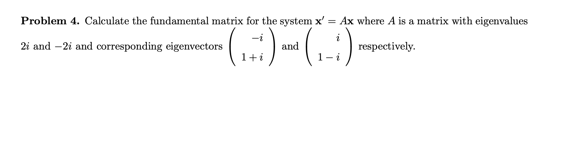 Solved Problem 4. Calculate the fundamental matrix for the | Chegg.com