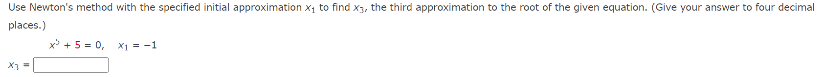 Solved Use Newtons Method With The Specified Initial