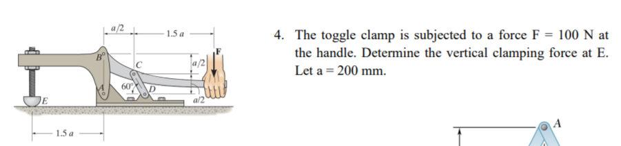 Solved 4. The toggle clamp is subjected to a force F = 100 N | Chegg.com