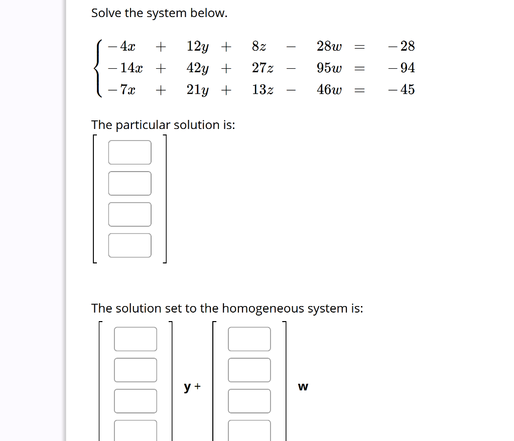 Solved Solve the system below. - 42 + 82 28w - 28 – 14x + | Chegg.com