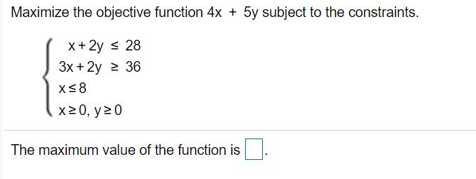 Solved Maximize the objective function 4x + 5y subject to | Chegg.com