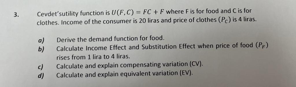 Solved Cevdet'sutility function is U(F,C)=FC+F where F is | Chegg.com