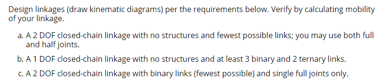 Solved Design linkages (draw kinematic diagrams) per the | Chegg.com