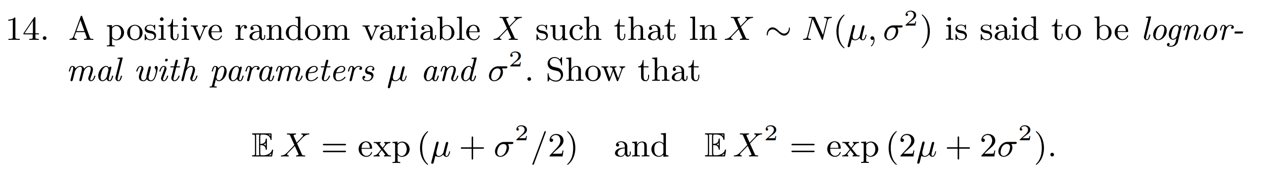 Solved 4. A positive random variable X such that lnX∼N(μ,σ2) | Chegg.com