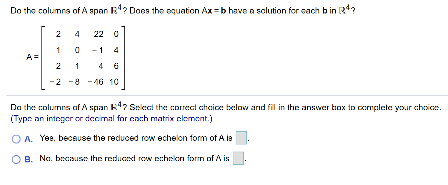 Solved Do the columns of A span set of real numbers R4 ? | Chegg.com