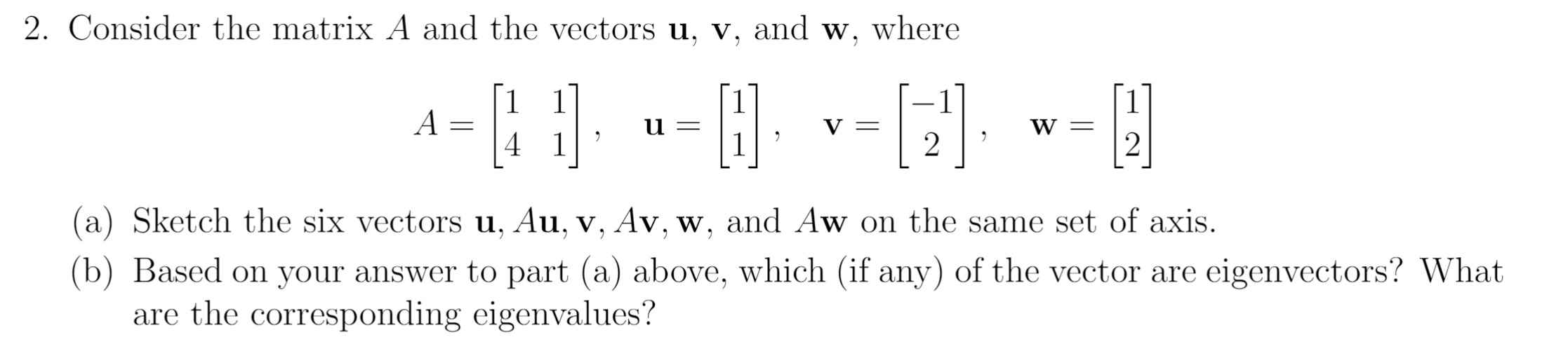 Solved 2. Consider the matrix A and the vectors u,v, and w, | Chegg.com