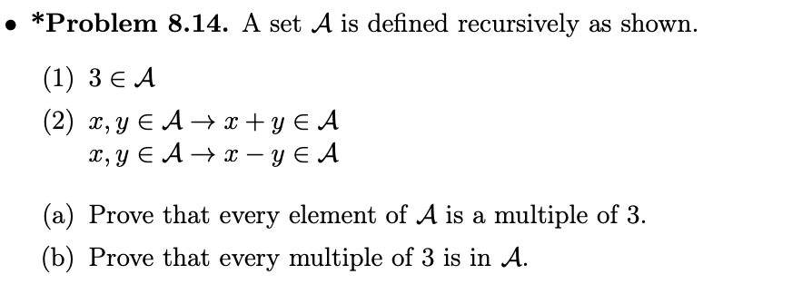 Solved *Problem 8.14. A set A is defined recursively as | Chegg.com