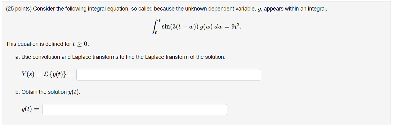 Solved ∫0tsin(3(t−w))y(w)dw=9t2 This equation is defined for | Chegg.com