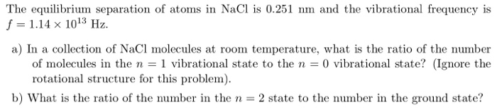 Solved The equilibrium separation of atoms in NaCl is 0.251 | Chegg.com