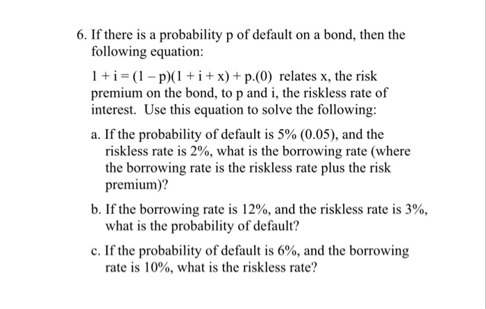 Solved 6. If there is a probability p of default on a bond, | Chegg.com