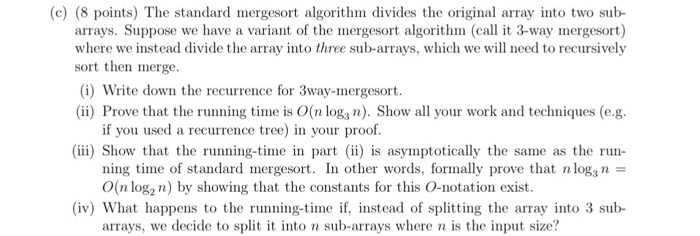 Solved (c) (8 points) The standard mergesort algorithm | Chegg.com