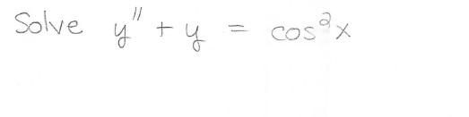 Solved y′′+y=cos2x | Chegg.com
