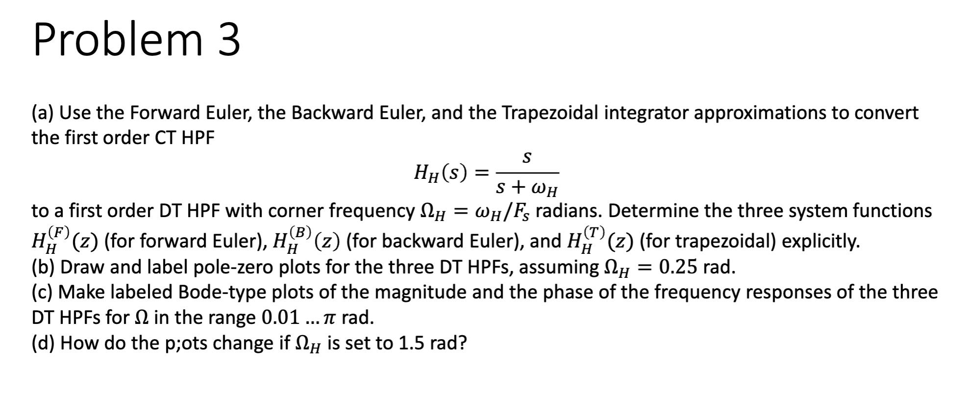 A Use The Forward Euler The Backward Euler And