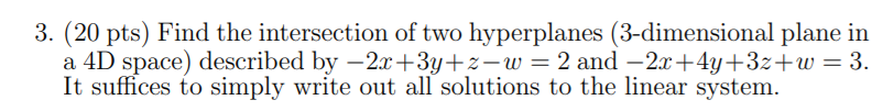 Solved 3. (20 pts) Find the intersection of two hyperplanes | Chegg.com