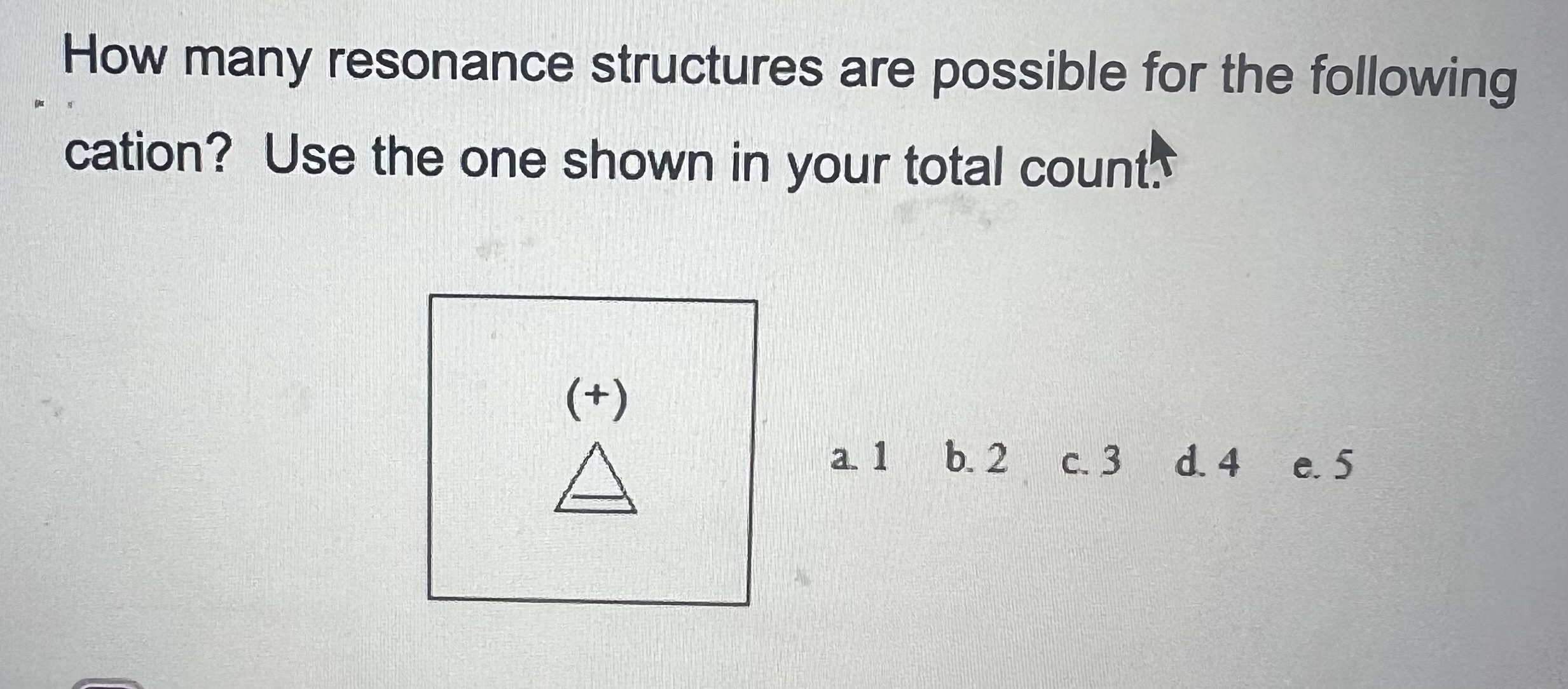 Solved How many resonance structures are possible for the | Chegg.com