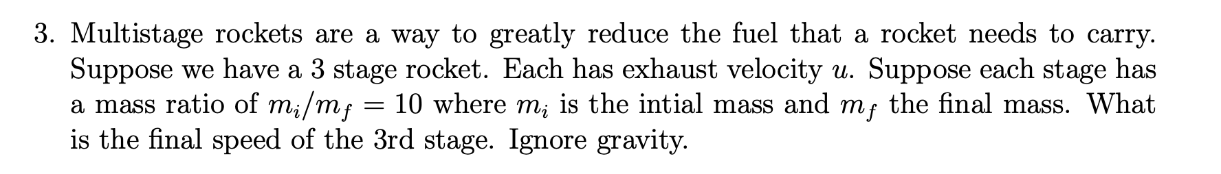 Solved 3. Multistage rockets are a way to greatly reduce the | Chegg.com