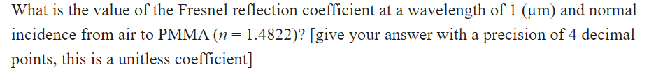 Solved What is the value of the Fresnel reflection | Chegg.com