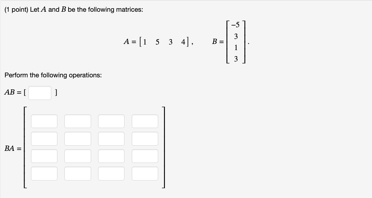 Solved (1 point) Let A and B be the following matrices: | Chegg.com