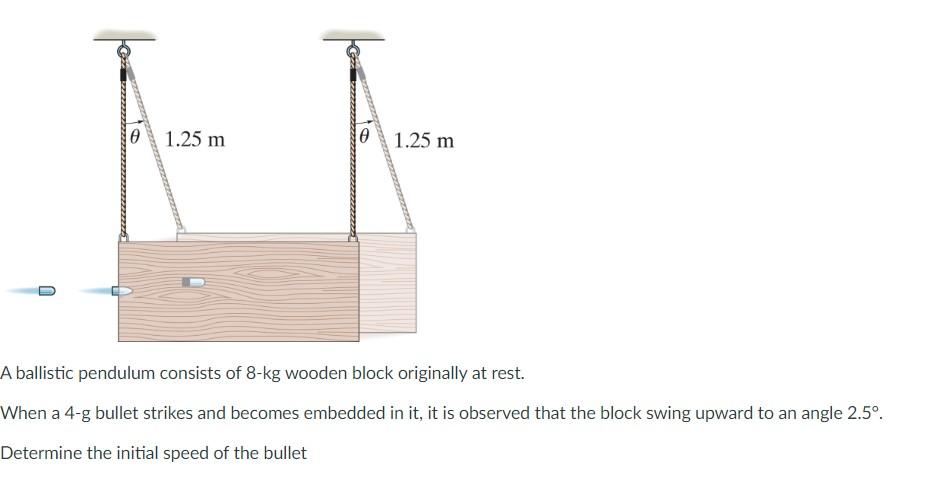 Solved A ballistic pendulum consists of 8-kg wooden block | Chegg.com