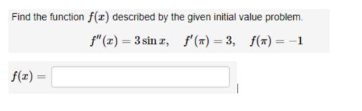 Solved Find the function f(x) described by the given initial | Chegg.com