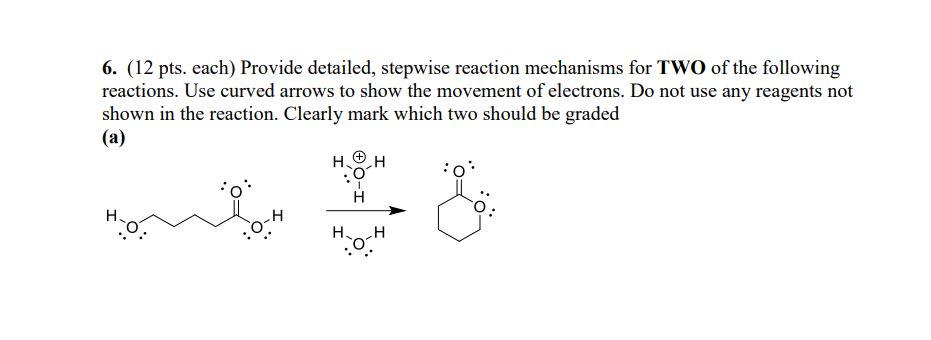 6. (12 pts. each) Provide detailed, stepwise reaction | Chegg.com