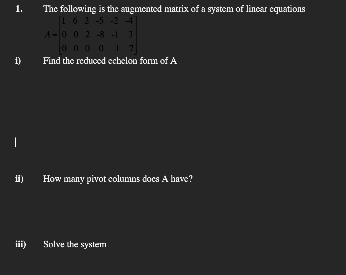 Solved 1. The following is the augmented matrix of a system | Chegg.com