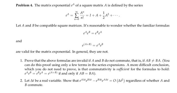 Solved Problem 4. The matrix exponential e of a square | Chegg.com