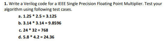 Solved 1. Write a Verilog code for a IEEE Single Precision | Chegg.com