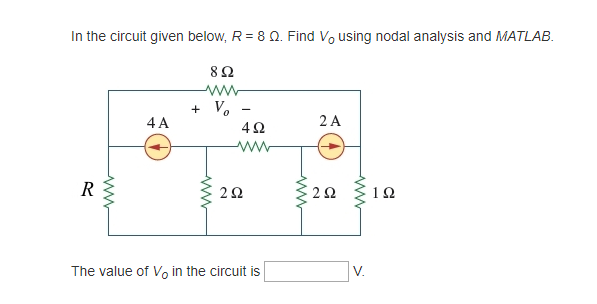 Solved In The Circuit Given Below R 8 Ω Find Vo Using