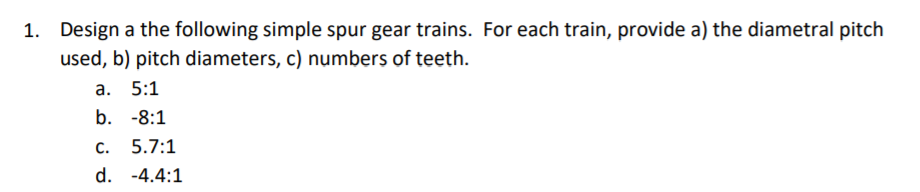 Solved 1. Design a the following simple spur gear trains. | Chegg.com
