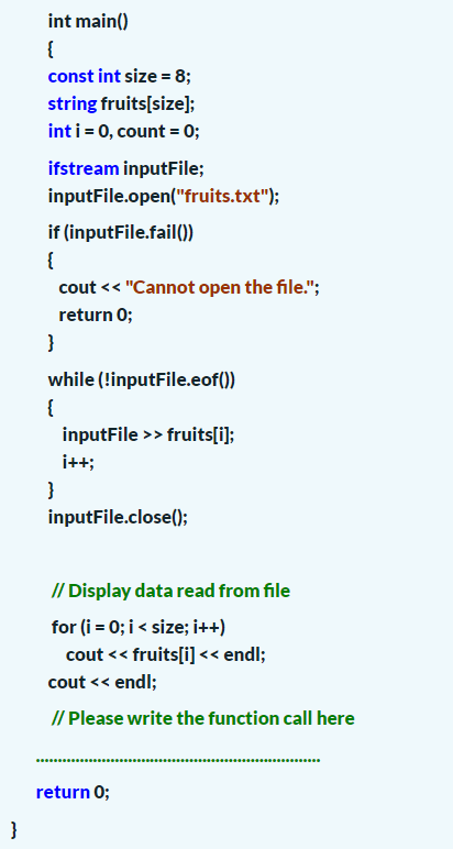 Solved int main() { const int size = 8; string fruits[size]; | Chegg.com