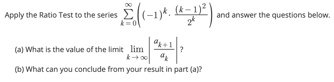 Solved Apply the Ratio Test to the series Aply the Ratio Tes | Chegg.com