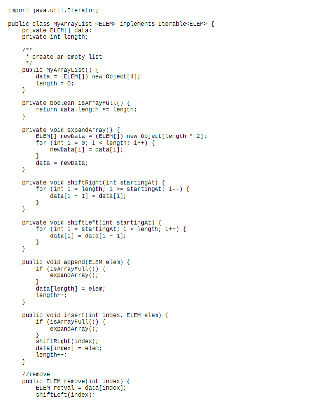 Solved import java.util.Iterator; public class MyArrayList | Chegg.com Solved import java.util.Iterator; public class MyArrayList | Chegg.com